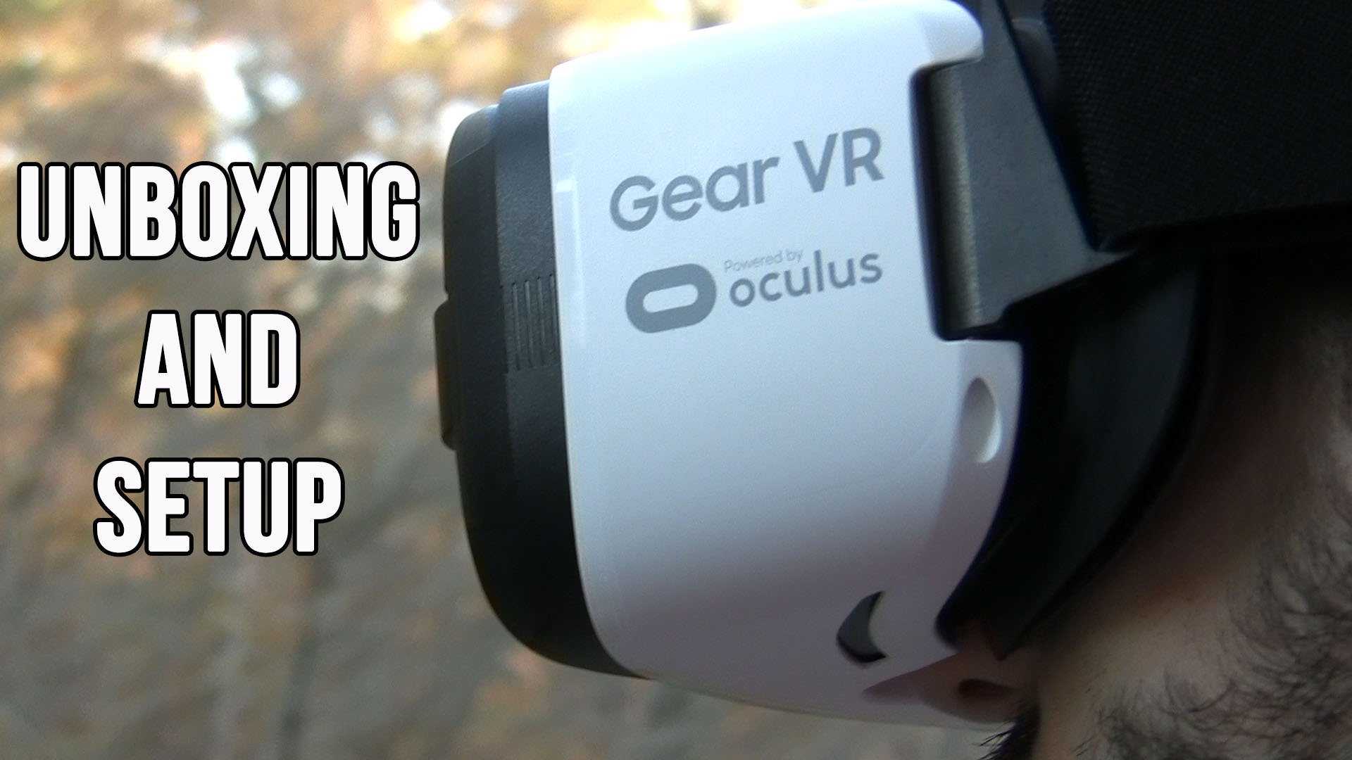 Gear VR: Unboxing and Setup – VR Bites