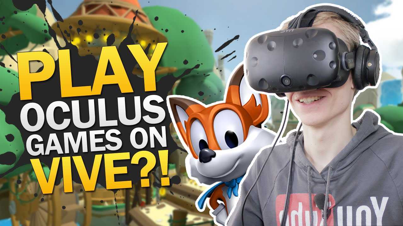 PLAYING OCULUS RIFT GAMES ON THE VIVE | Lucky’s Tale: LibreVR (HTC Vive ...